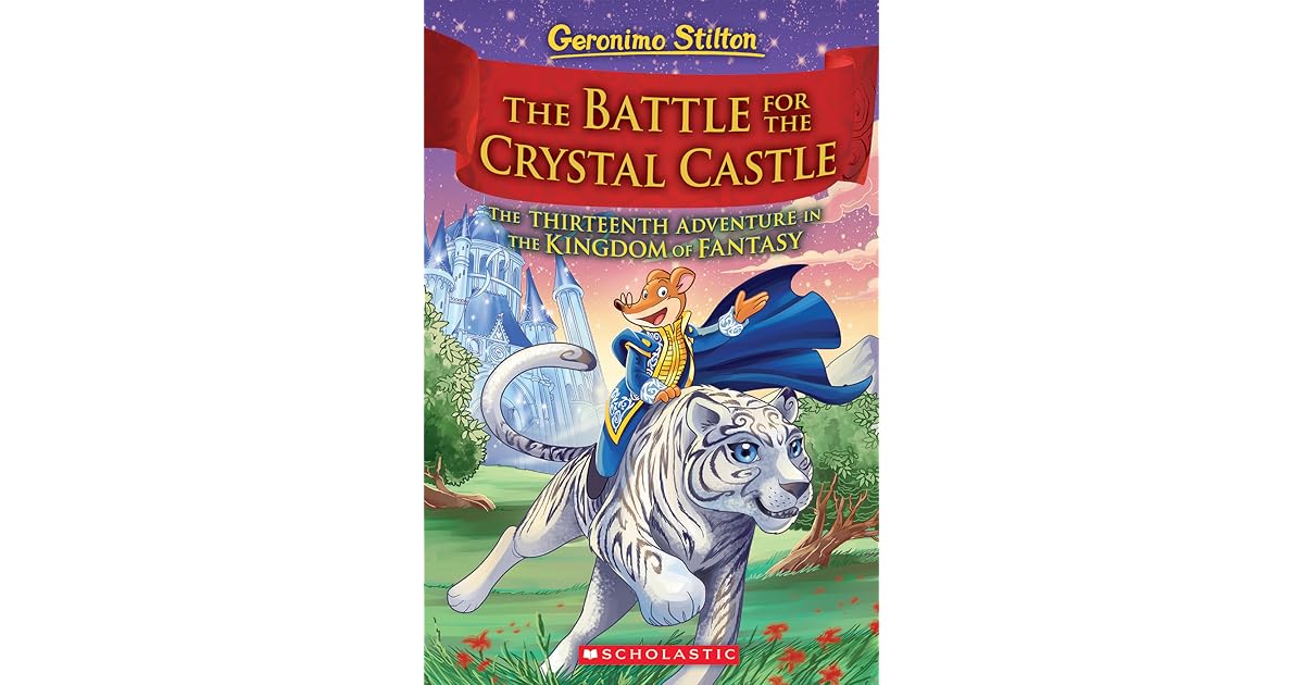 The Battle for Crystal Castle by Geronimo Stilton