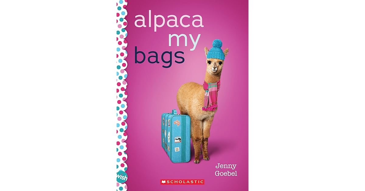 Alpaca My Bags: A Wish Novel by Jenny Goebel