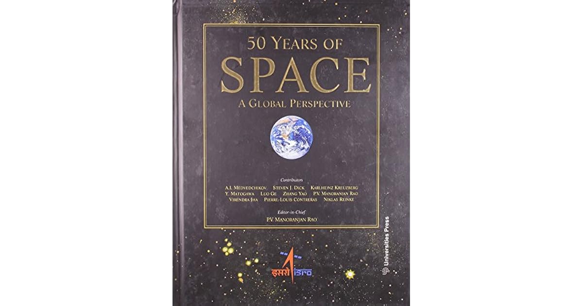50 Years of Space: A Global Perspective by P.V. Manoranjan Rao