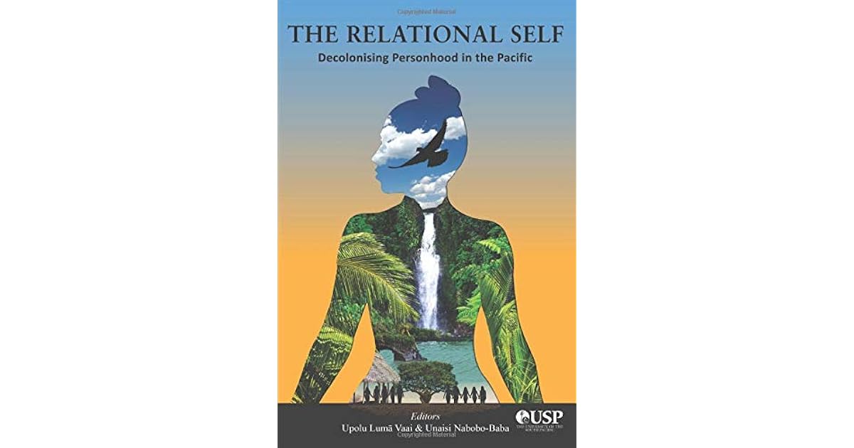 The Relational Self: Decolonising Personhood in the Pacific by Upolu ...