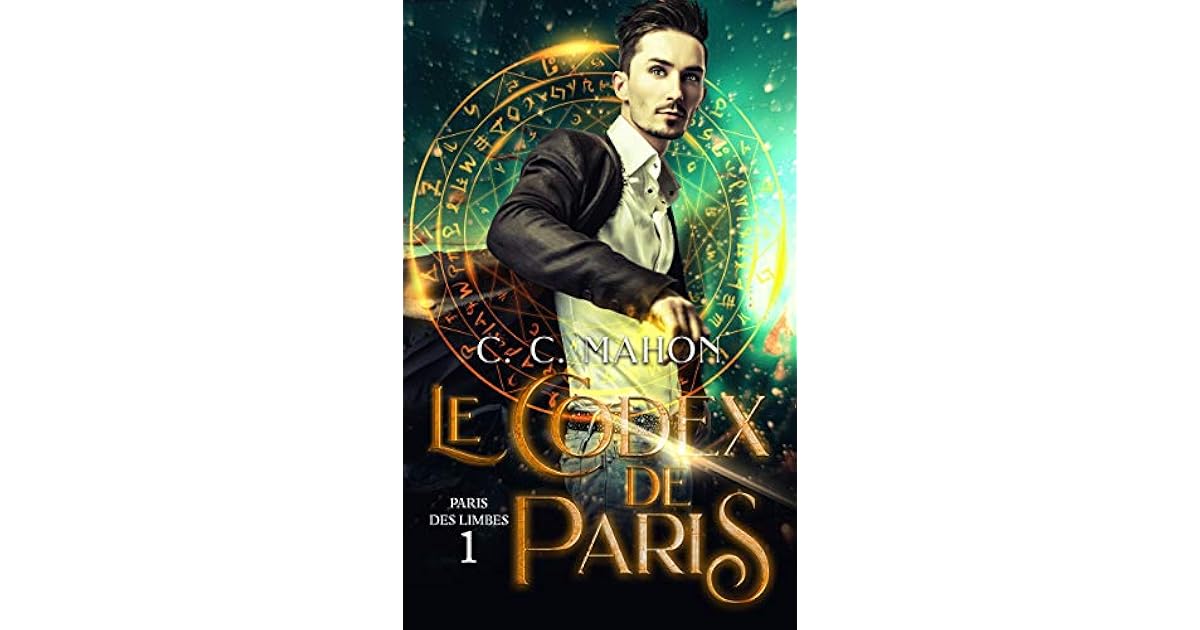 Le Codex de Paris (Paris des Limbes t. 1) by C.C. Mahon