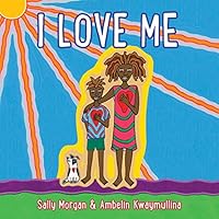 I Love Me by Sally Morgan