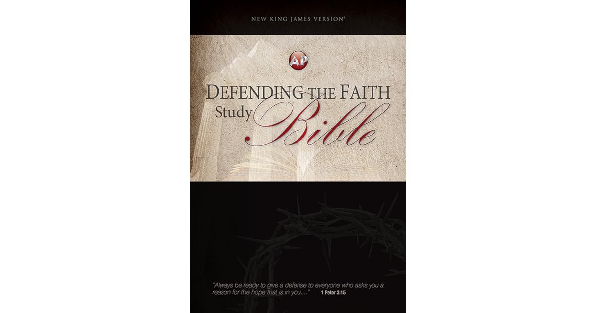 Defending the Faith Study Bible by Kyle Butt