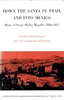 Down the Santa Fe Trail and into Mexico: The Diary of Susan Shelby ...