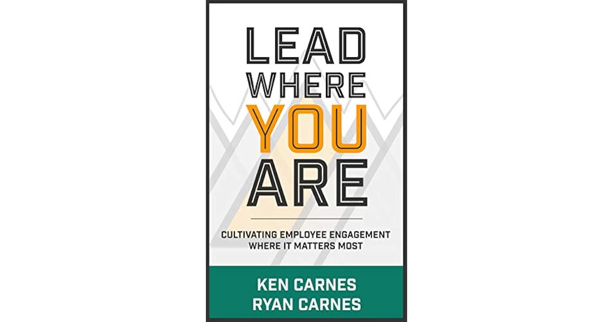 Book giveaway for Lead Where You Are: Cultivating Employee Engagement ...
