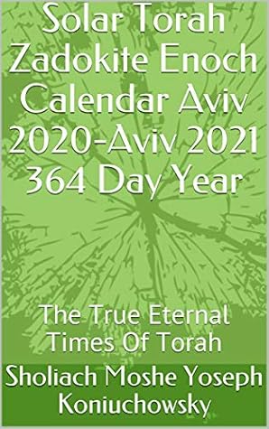 Solar Torah Zadokite Enoch Calendar Aviv 2020-Aviv 2021 364 Day Year ...