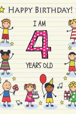 Happy Birthday Im 4 years old: This notebook is perfect for kids by ...