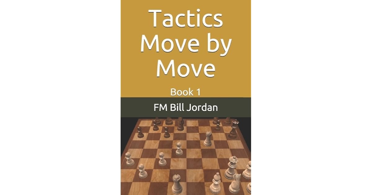 Tactics Move by Move: Book 1 by Bill Jordan