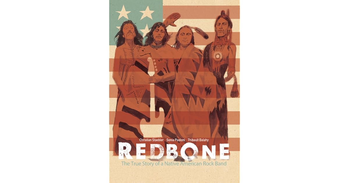 Redbone: The True Story of a Native American Rock Band by Christian ...