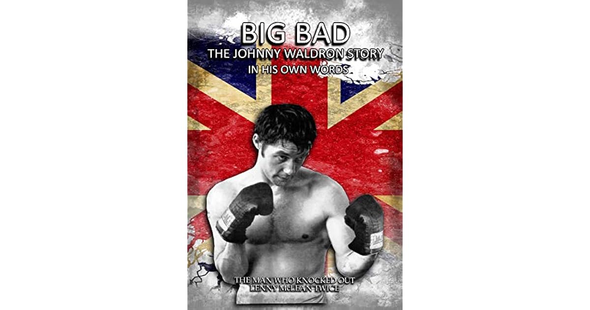 Big Bad: The Johnny Waldron Story by Johnny Waldron