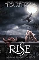 Rise (Reaper's Redemption #3) by Thea Atkinson