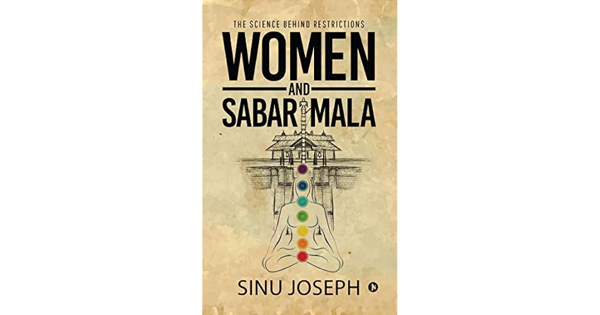 Women and Sabarimala : The Science behind Restrictions by Sinu Joseph