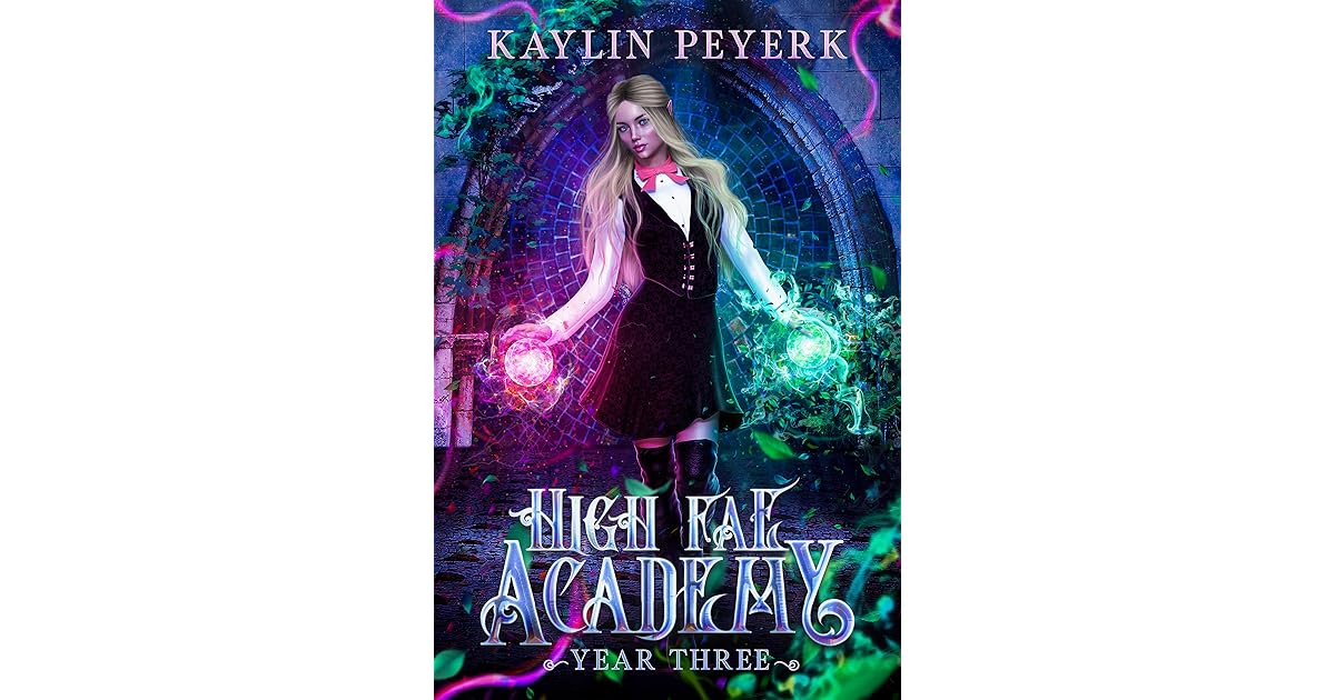 High Fae Academy: Year Three by Kaylin Peyerk