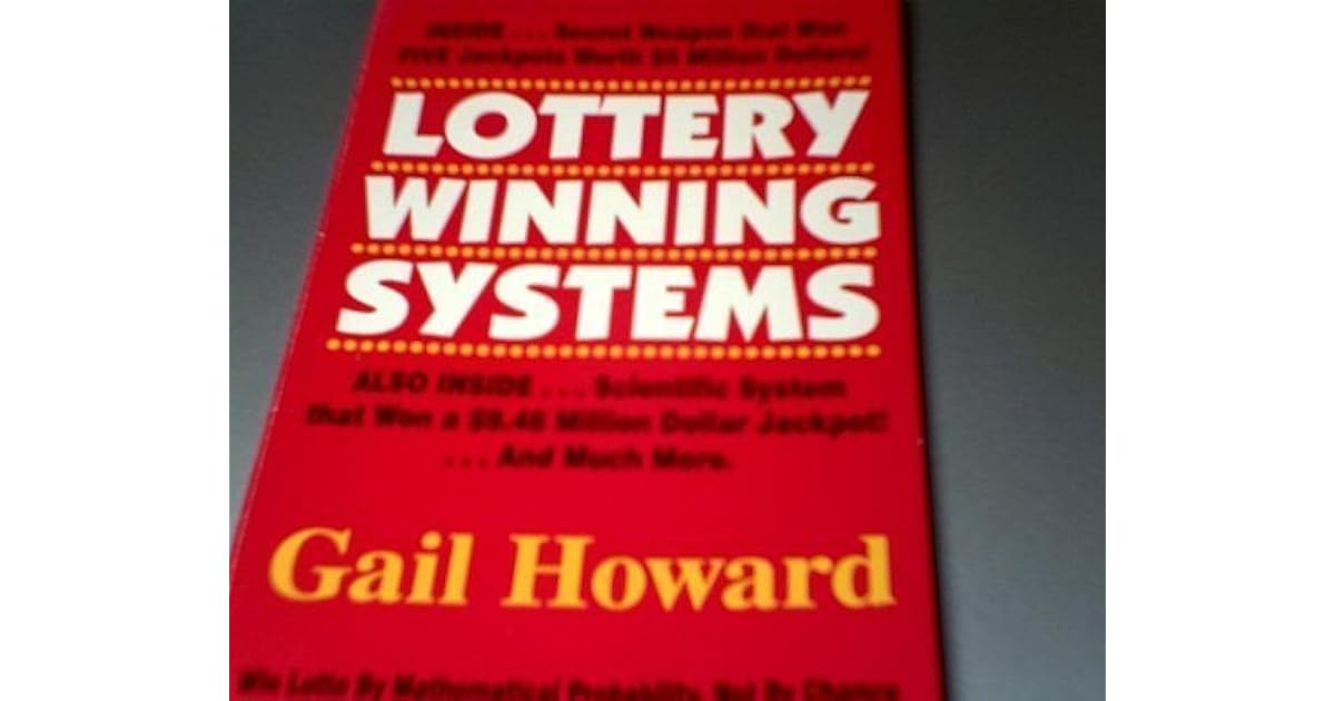 Lottery Winning Systems by Gail Howard