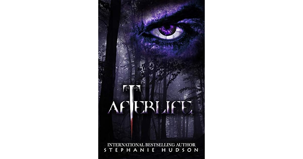 Afterlife (Afterlife Saga, #1) by Stephanie Hudson