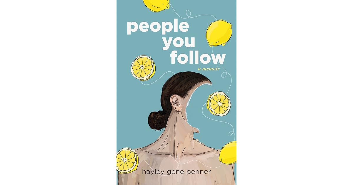 People You Follow: A Memoir by Hayley Gene Penner