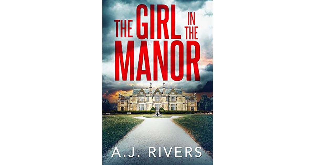 The Girl in the Manor by A.J. Rivers