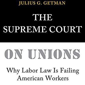 Download/Read EPUB The Supreme Court on Unions: Why Labor Law Is ...