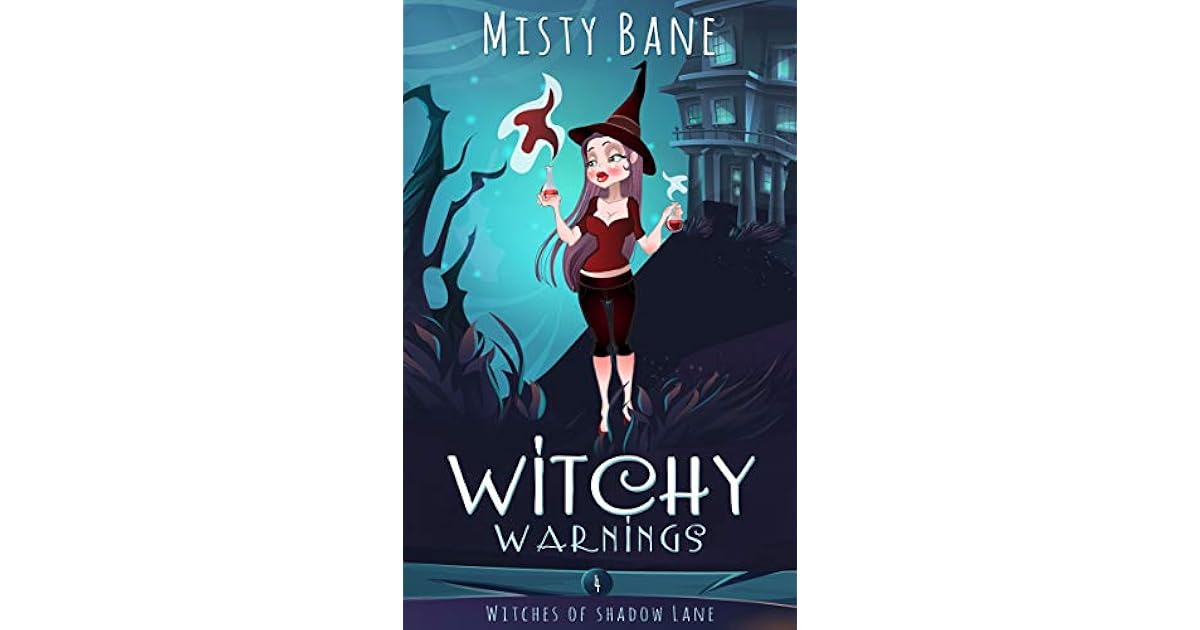Witchy Warnings (Witches of Shadow Lane #4) by Misty Bane
