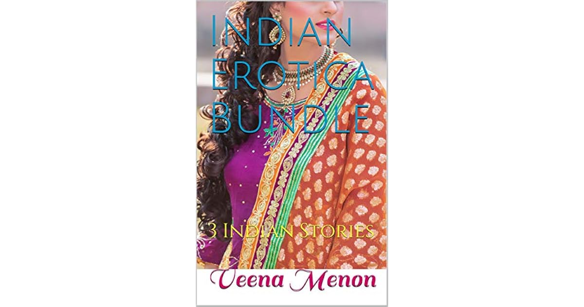 Indian Erotica Bundle: 3 Indian Stories by Veena Menon