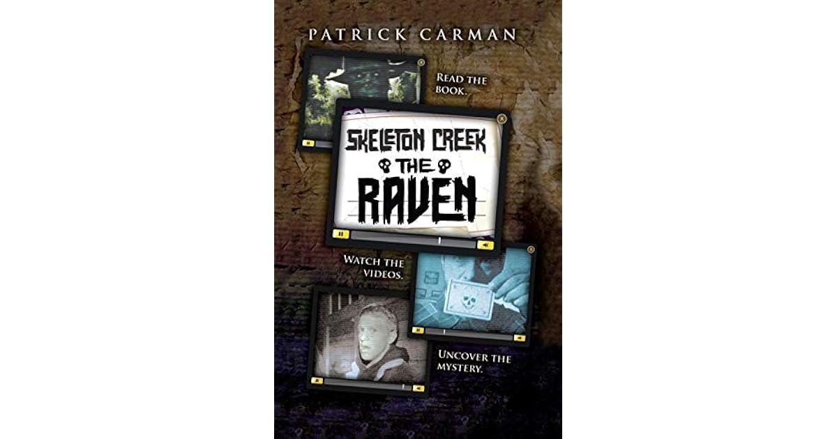 Skeleton Creek #4: The Raven by Patrick Carman
