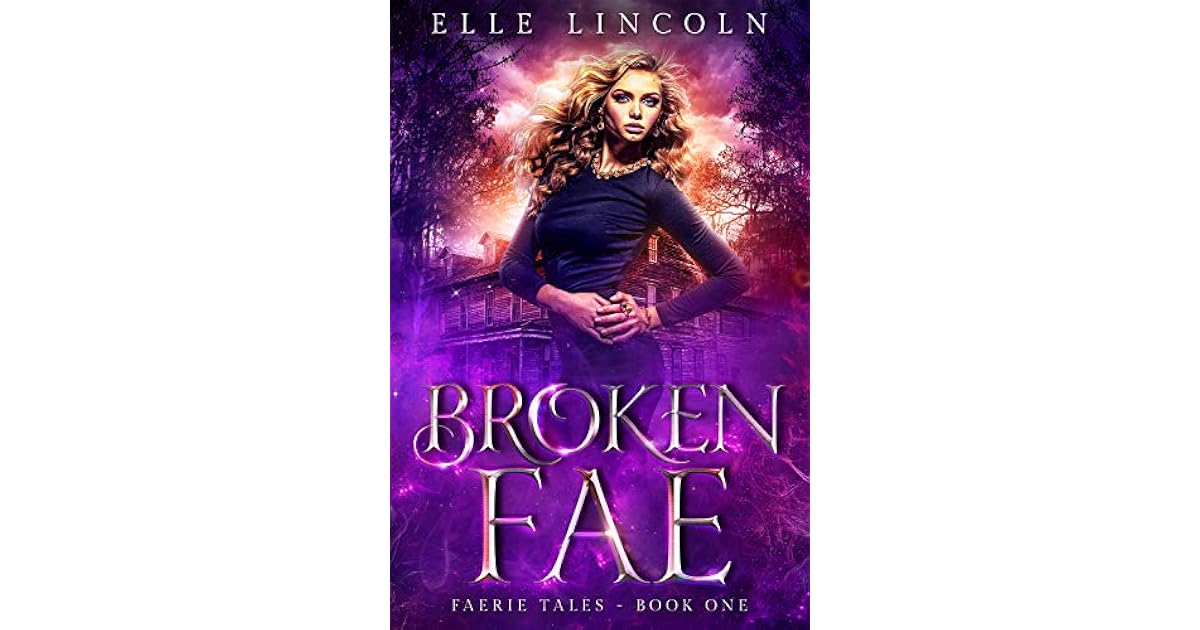 Broken Fae (Faerie Tales, #1) by Elle Lincoln