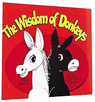 Donkey wisdom by Paul White