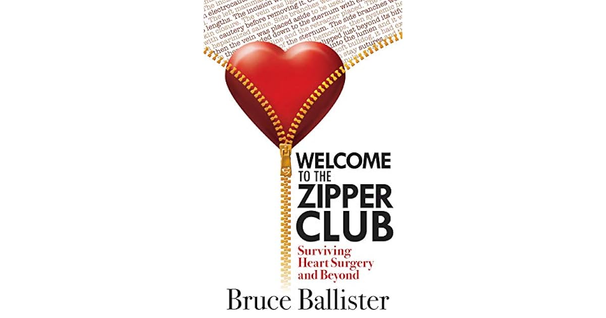 Welcome to the Zipper Club: Surviving Heart Surgery and Beyond by Bruce ...