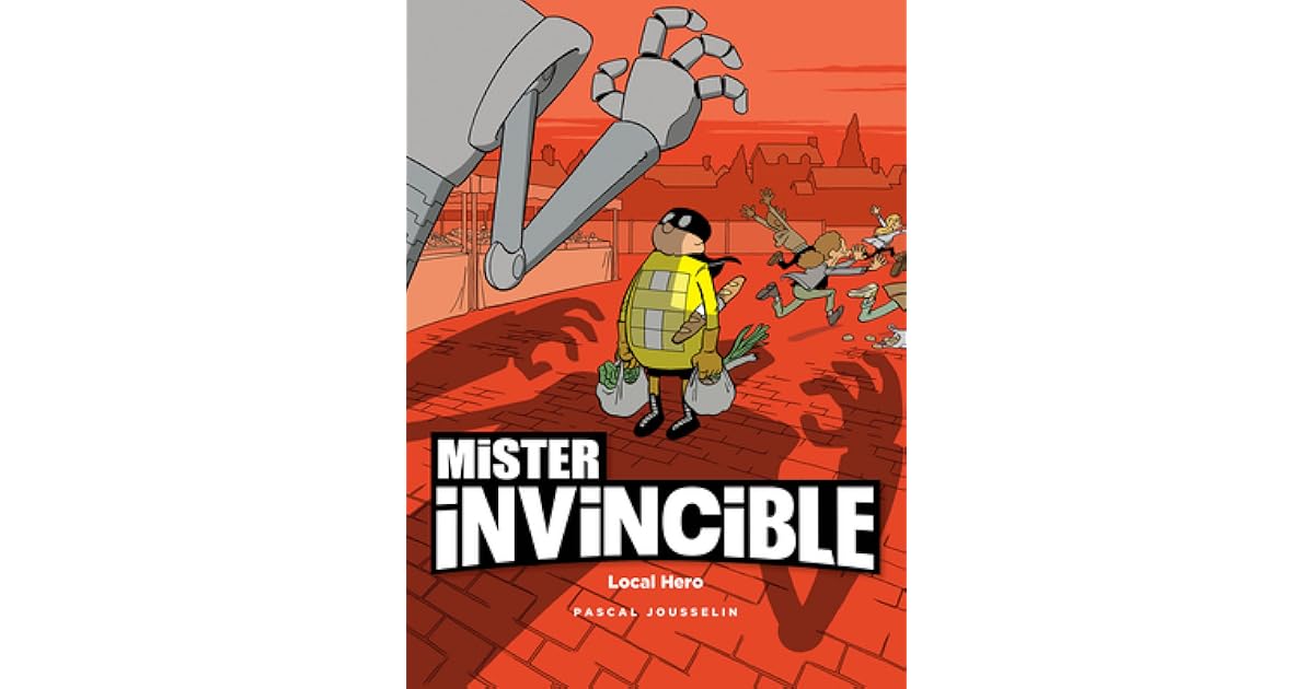 Mr. Invincible: Local Hero by Pascal Jousselin