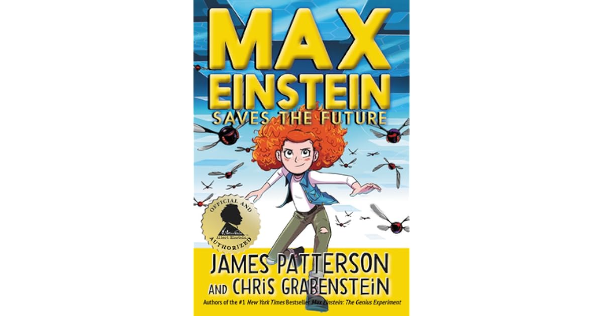Max Einstein: Saves the Future by James Patterson