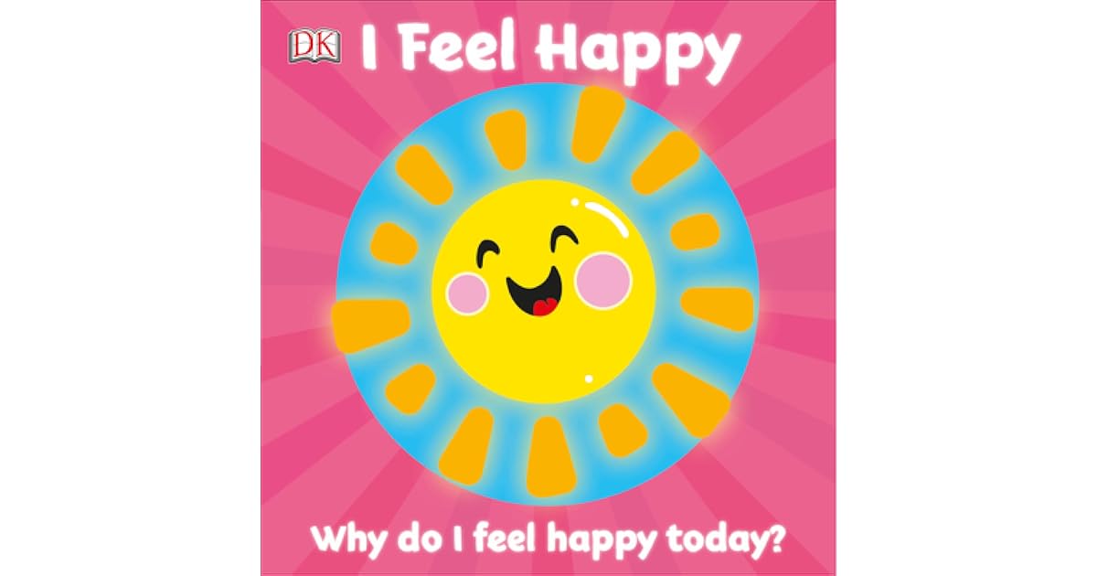 I Feel Happy by D.K. Publishing