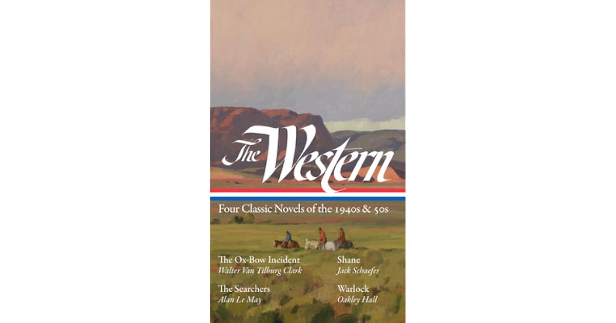 The Western: Four Classic Novels of the 1940s & 50s: The Ox-Bow ...