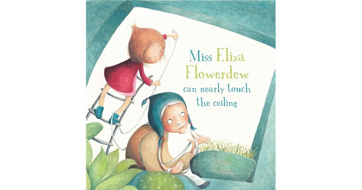 Miss Eliza Flowerdew Can Nearly Touch the Ceiling by Brenda Gurr