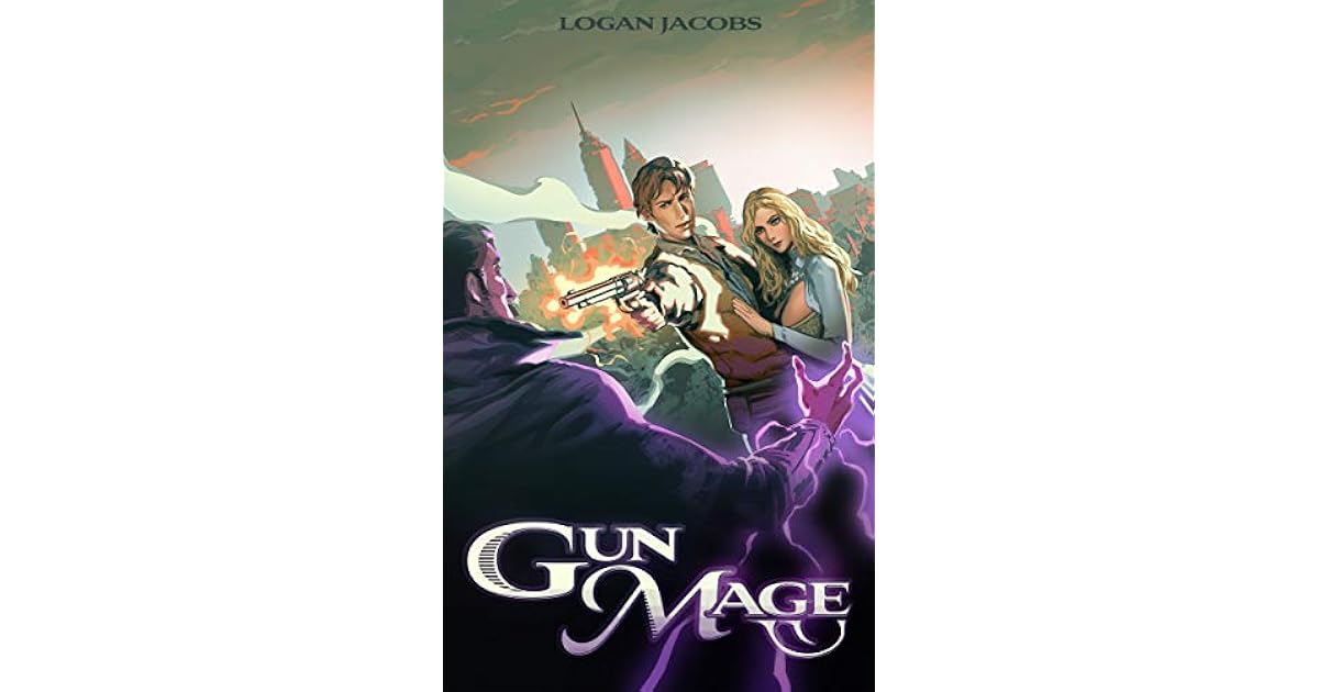 Gun Mage (Gun Mage, #1) by Logan Jacobs