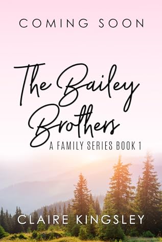 TBA (Bailey Brothers, #1) by Claire Kingsley