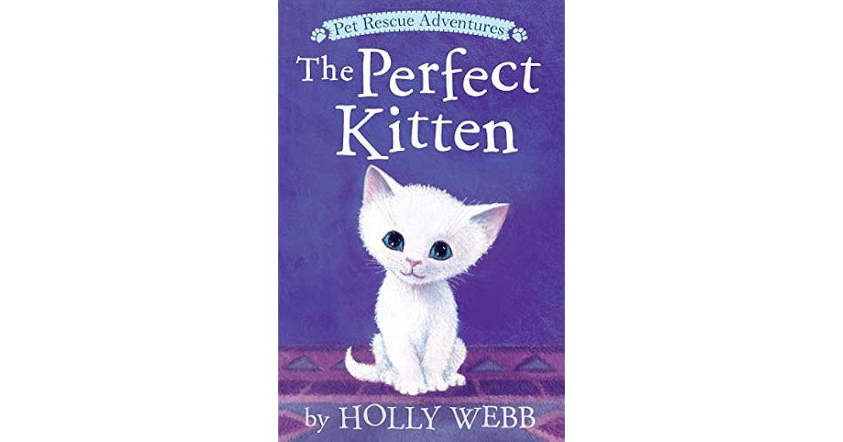 Perfect Kitten, The by Holly Webb