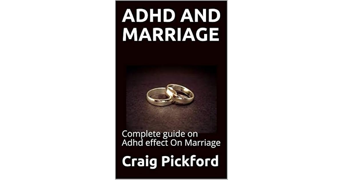 ADHD AND MARRIAGE: Complete guide on Adhd effect On Marriage by Craig ...