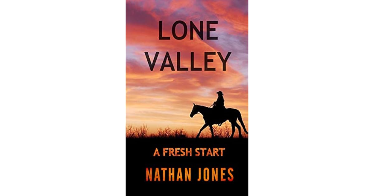 Lone Valley: A Fresh Start (Mountain Man #5) by Nathan Jones