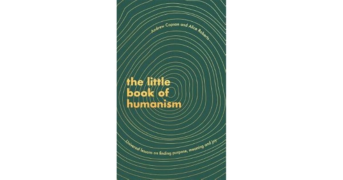 The Little Book of Humanism: Universal Lessons on Finding Purpose ...
