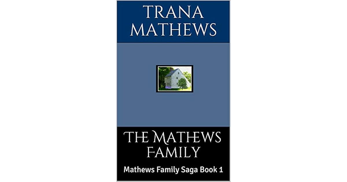 The Mathews Family (Mathews Family Saga, #1) by Trana Mathews
