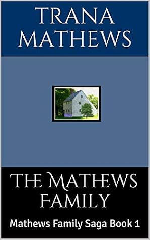 The Mathews Family (Mathews Family Saga, #1) by Trana Mathews