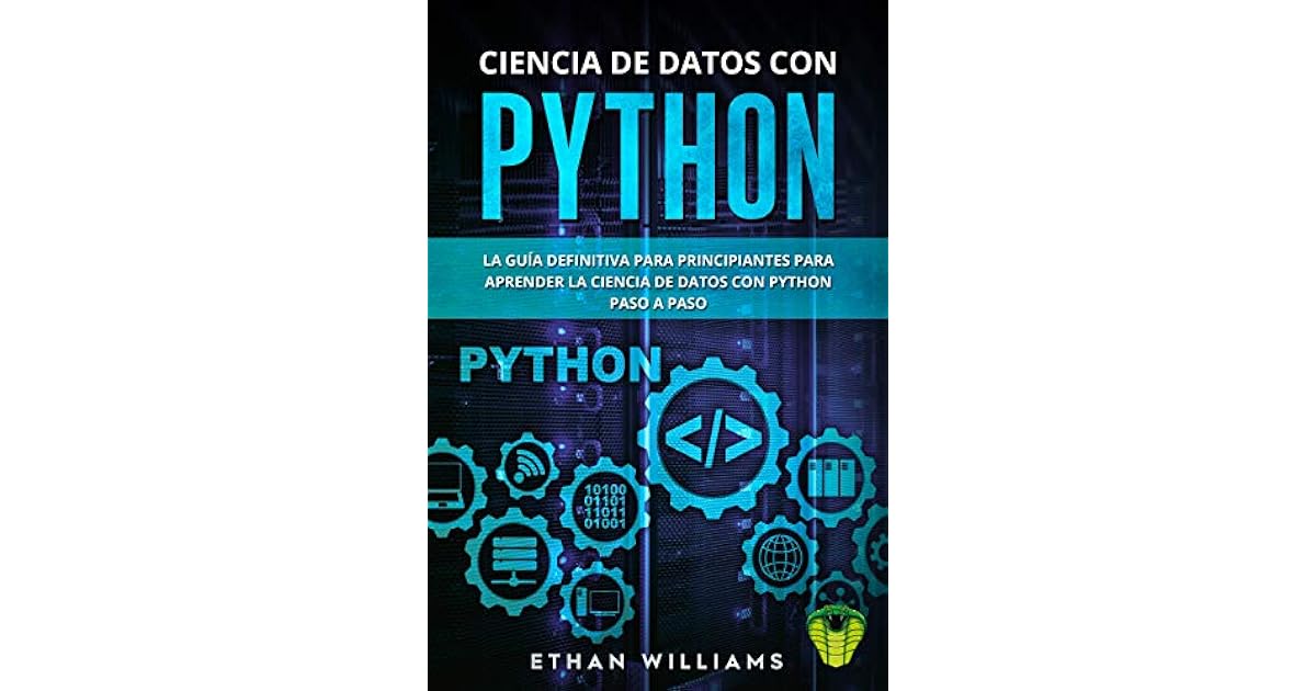 CIENCIA DE DATOS CON PYTHON: La Guía definitiva para principiantes para ...