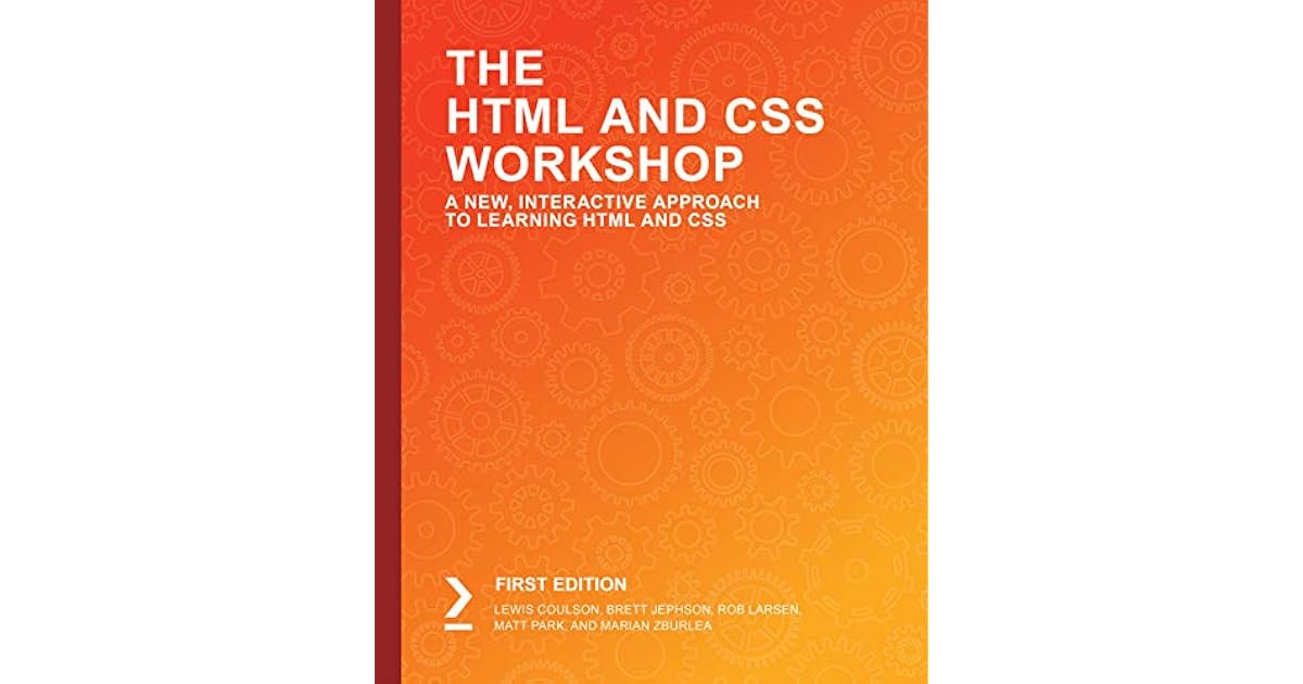 The HTML and CSS Workshop: A New, Interactive Approach to Learning HTML ...