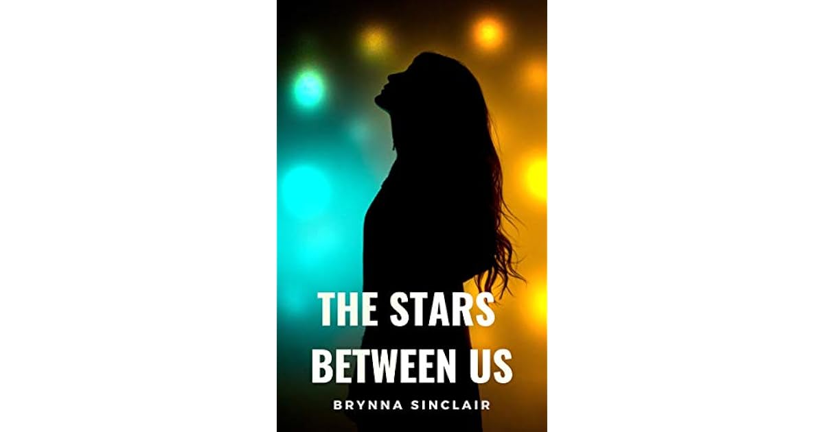 The Stars Between Us by Brynna Sinclair
