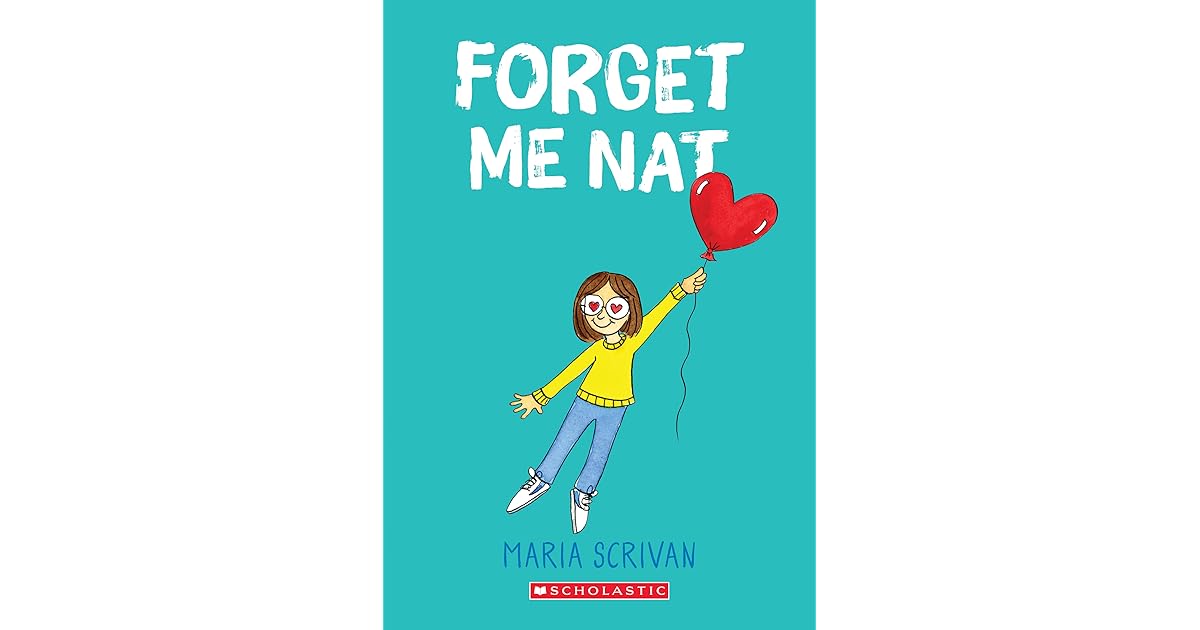 Forget Me Nat: A Graphic Novel (Nat Enough #2) by Maria Scrivan