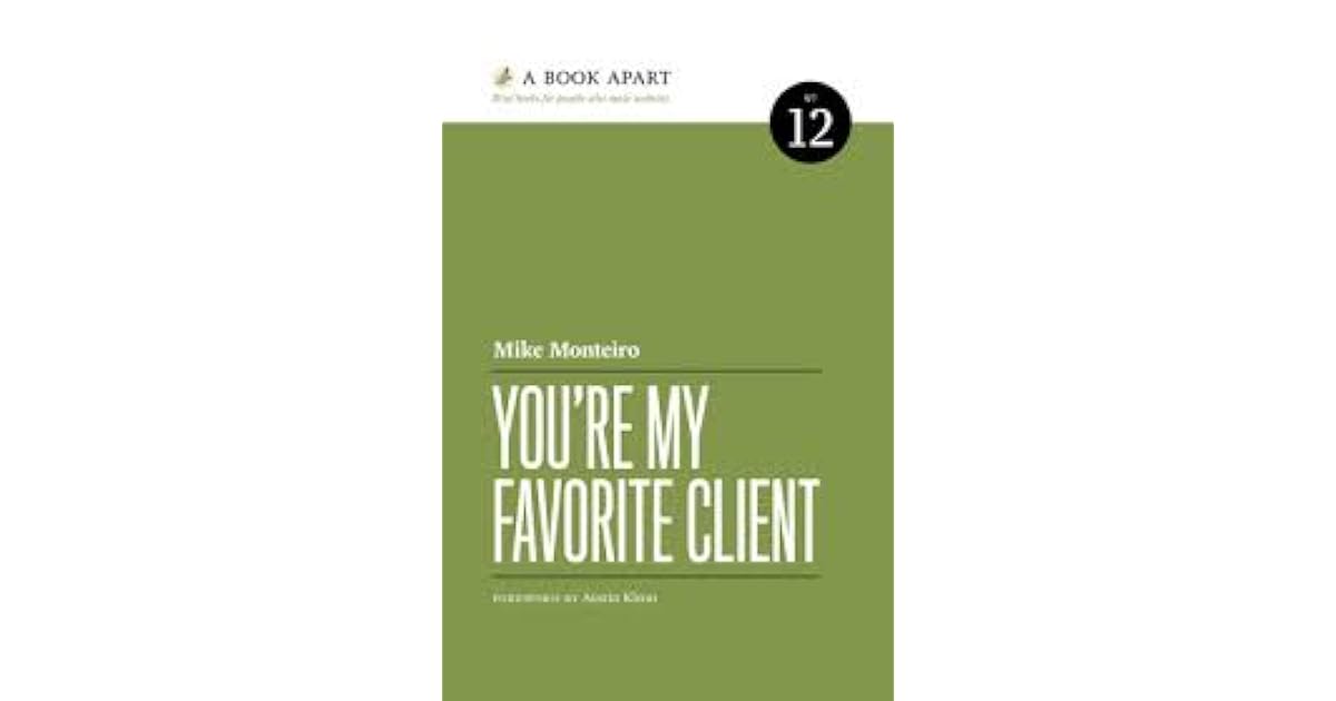 You're My Favorite Client by Mike Monteiro
