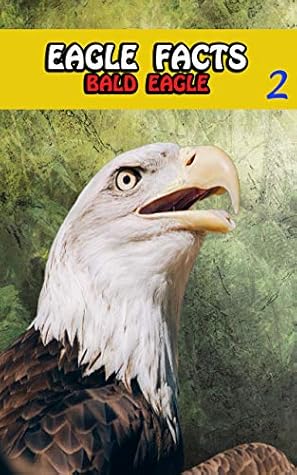 Eagle Facts: Bald Eagles Books For Kids Series For Girls or Boys Ages 4 ...