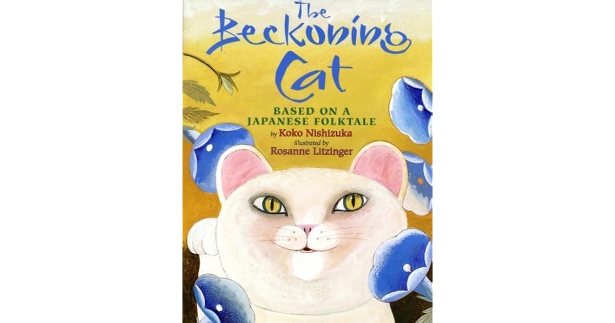The Beckoning Cat: Based on a Japanese Folktale by Koko Nishizuka