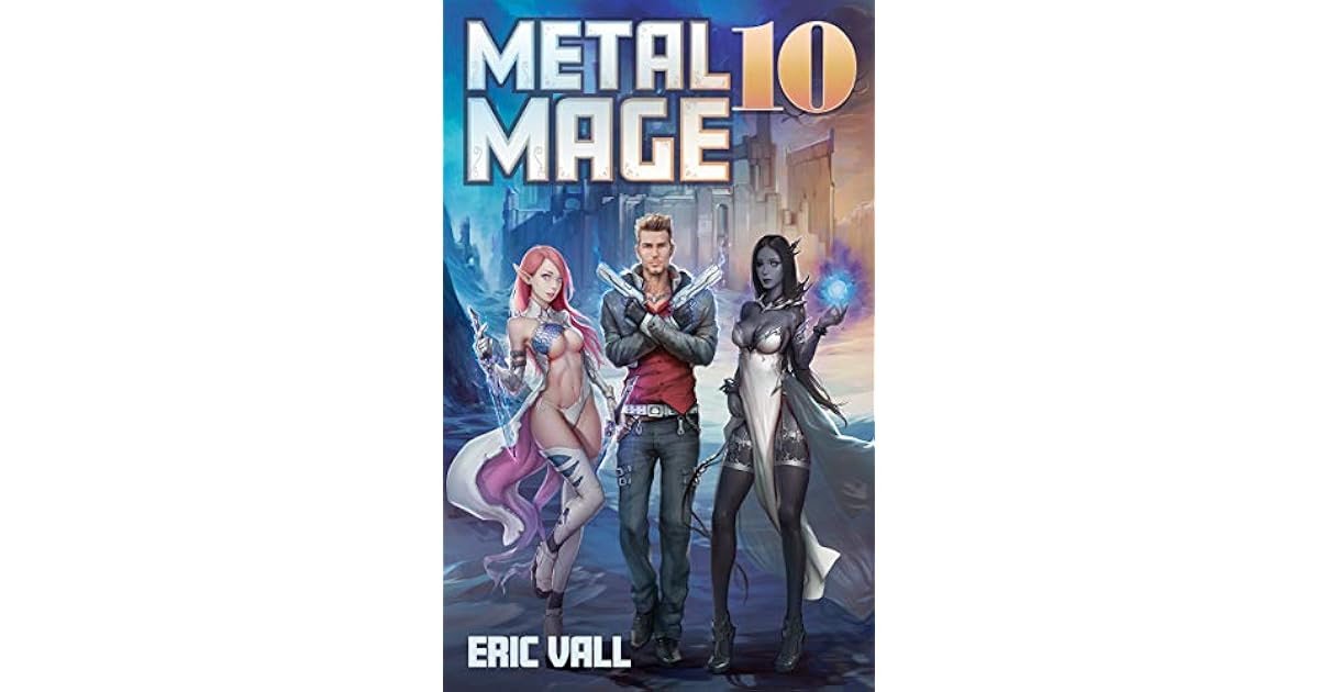 Metal Mage 10 (Metal Mage, #10) by Eric Vall