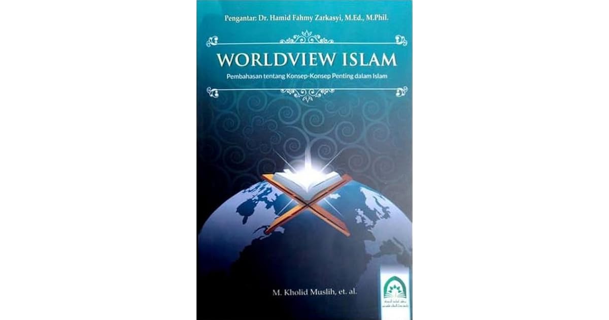 Worldview Islam by M Kholid Muslih